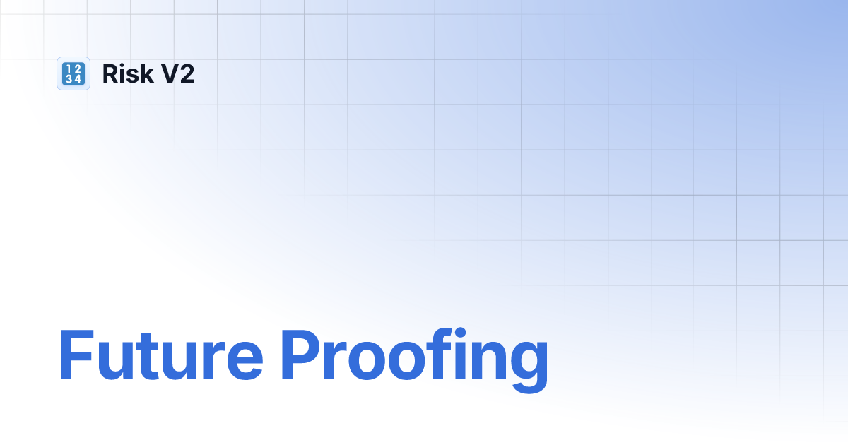 Future Proofing | Risk V2